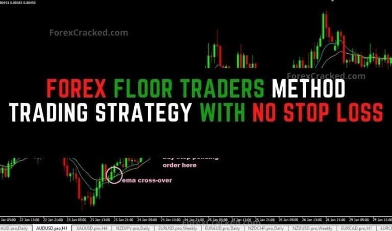Forex Floor Traders Method Trading Strategy With No Stop Loss - ForexCracked