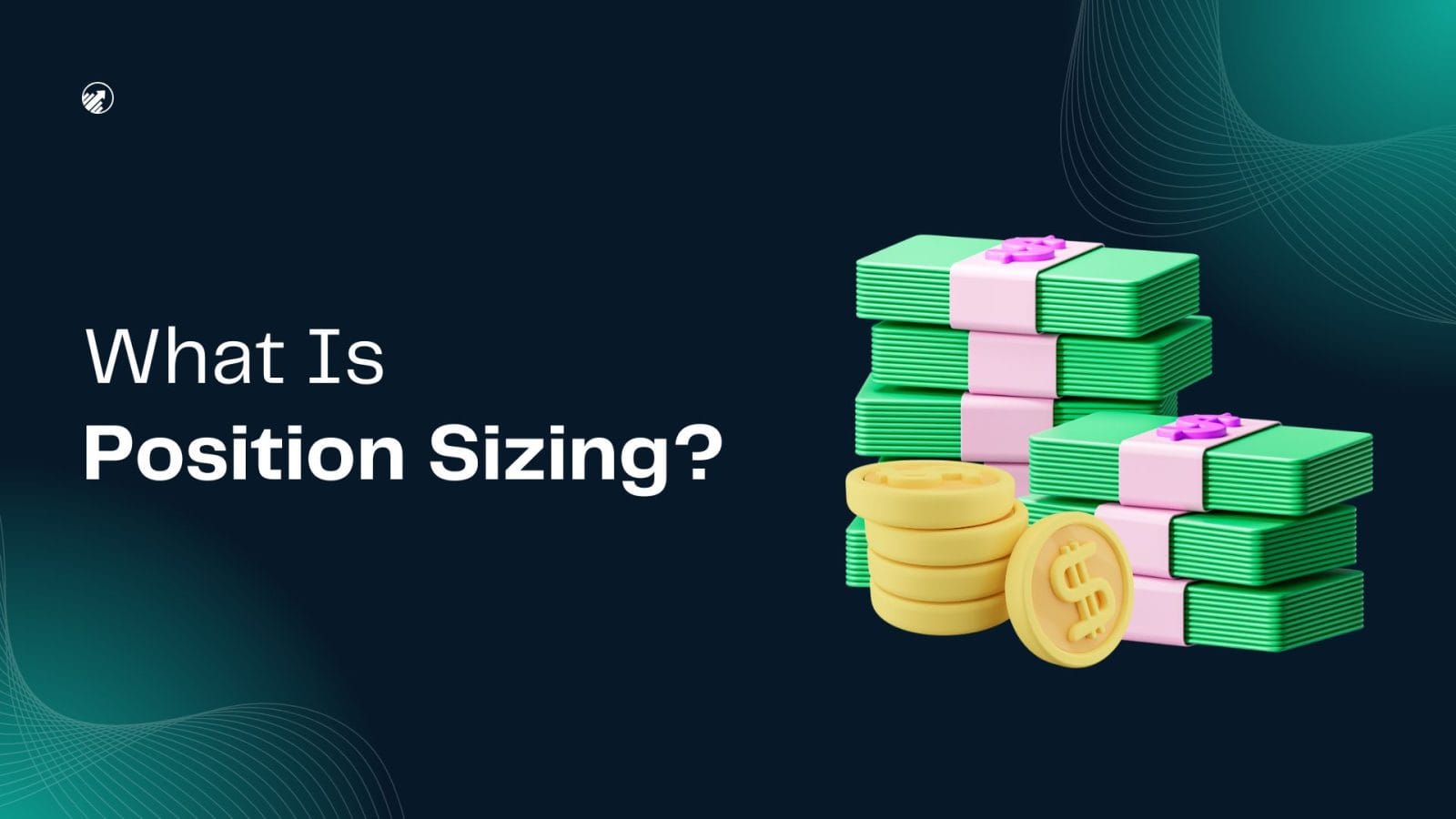 Position Sizing Explained: What It Is and Why It Matters in Forex ...