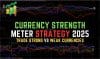 Currency Strength Meter Strategy 2025 - Trade Strong vs Weak Currencies ...